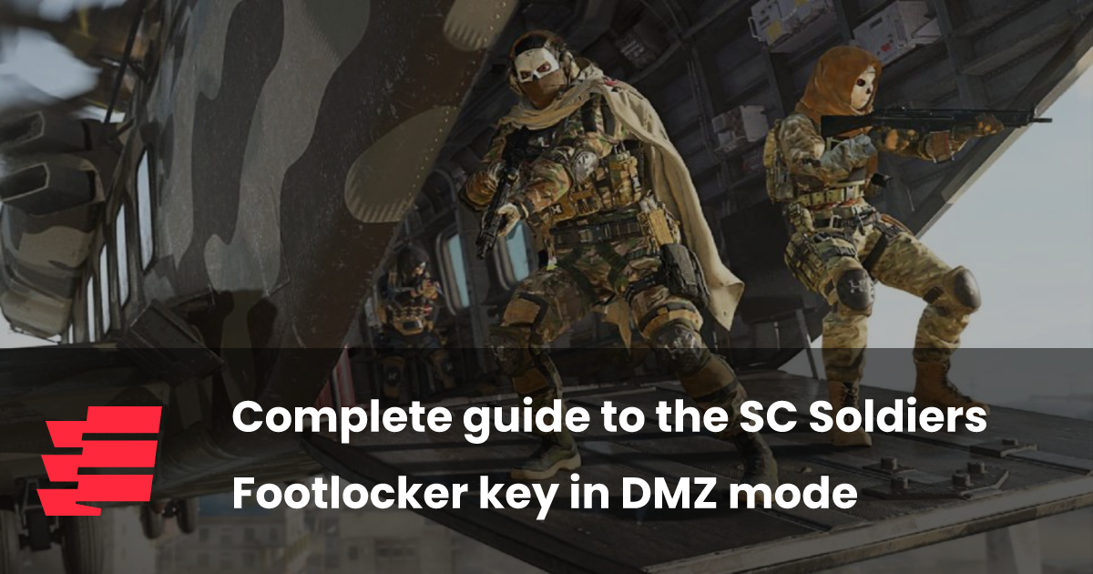 Complete guide to the SC Soldiers Footlocker key in DMZ mode | esports.gg