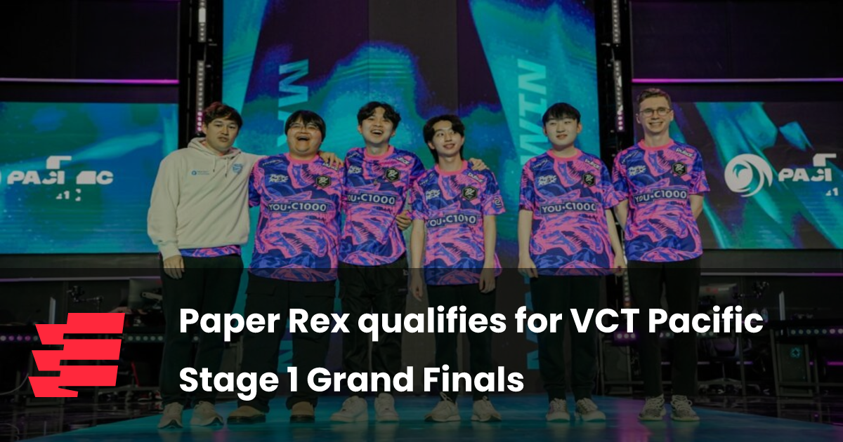 Paper Rex qualifies for VCT Pacific Stage 1 Grand Finals | esports.gg